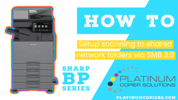 Setup scanning to shared network folders with SMB 3.0 on Sharp BP ...